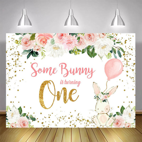 Some Bunny Is Turning One Theme Party Backdrop Newborn Rabbit 1st ...
