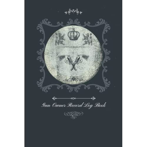 Gun Owner Record Logbook Personal Firearms Inventory Log Acquisitions Repairs Dispositions