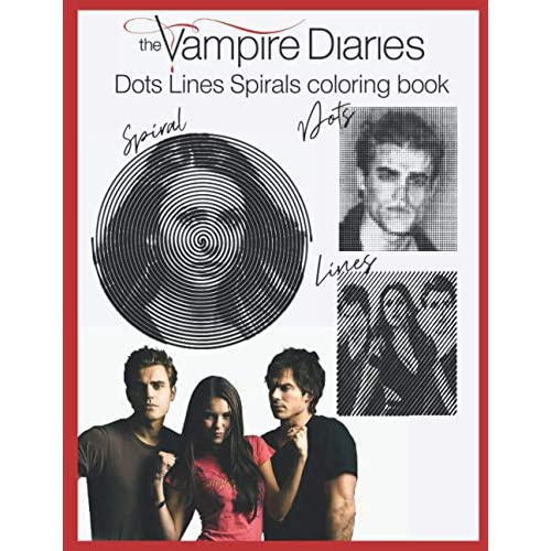 The Vampire Diaries Dots Lines Spirals coloring book: The BEST Adult ...