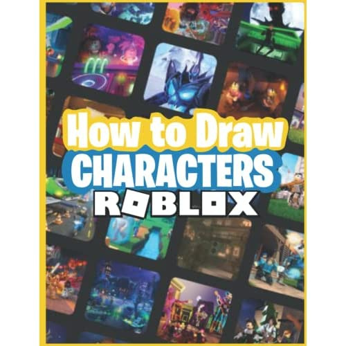How To Draw Róblox: A Fun and Easy Step-by-Step Drawing Guide for Kids ...
