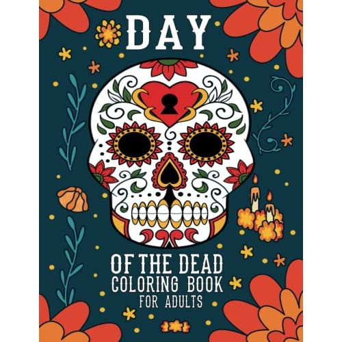 day of the dead coloring book for adults: Day of the Dead Sugar Skulls ...