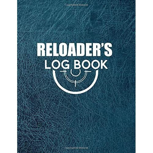 Reloaders Log Book Advanced Hand Reloading Ammunition Data Log Sheets For Reloaders To Track