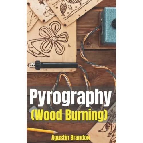 Pyrography (Wood Burning): Step-by-Step Projects and Original Patterns ...