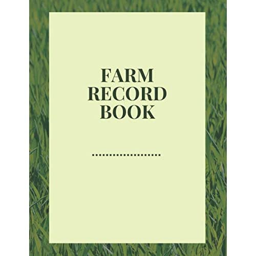 Farm Record Book: Farm Management Organizer, Income and Expense Tracker ...