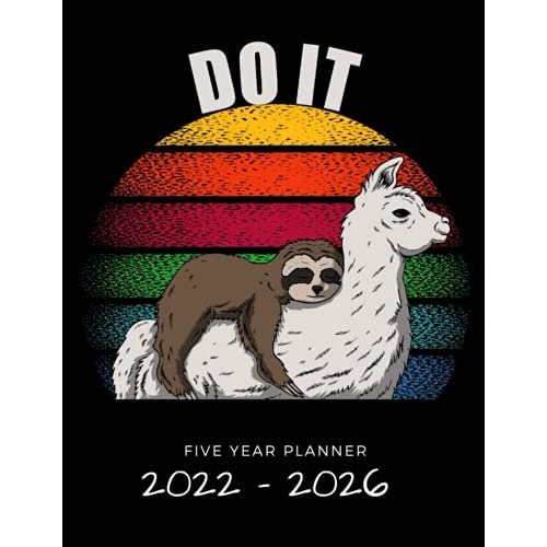Do It 2022-2026 Five Year Planner: Llama Sloth Monthly Organizer | Wish