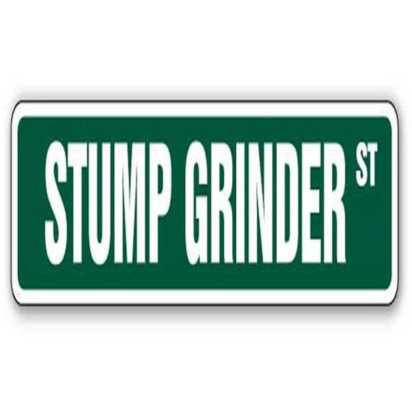 SignMission SS-624-Stump Grinder 24 in. Stump Grinder Street Sign ...