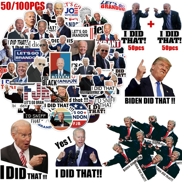 50/100 Pcs I Did That Biden Stickers - Joe Biden Fjb# Funny Sticker ...
