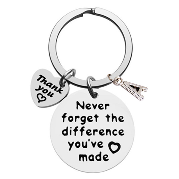 Never Forget The Difference You've Made Keychains Appreciation Gifts ...