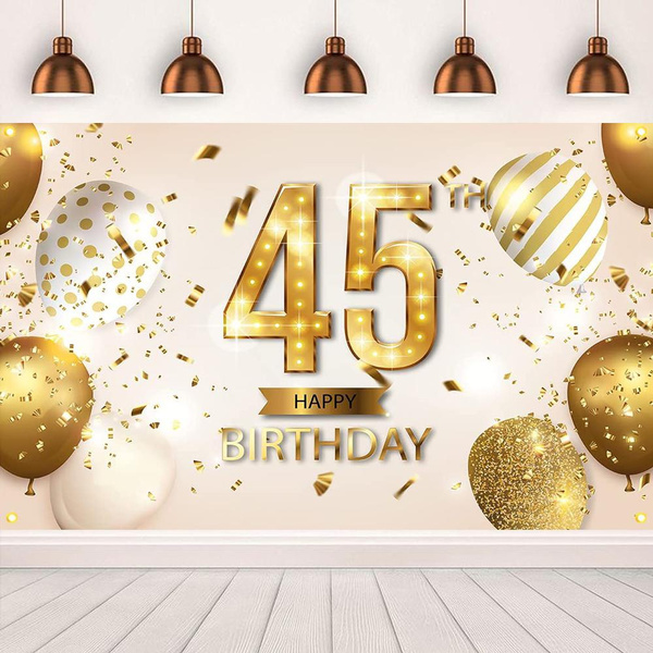 Happy 45th Birthday Backdrop Banner White and Gold 45 Years Old ...