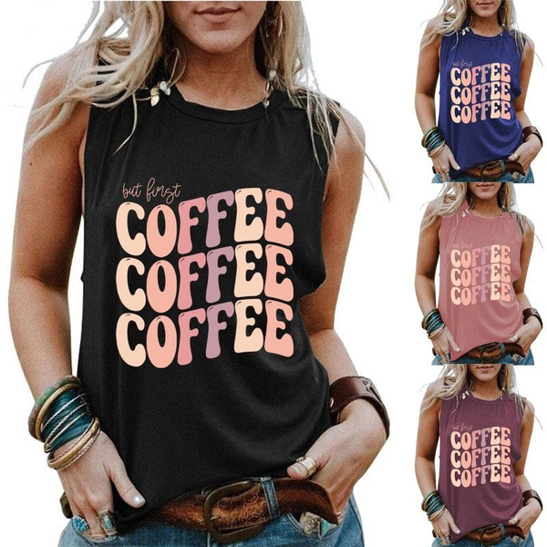 But First Coffee Tank Top Ladies Fashion Creative Personality Vest ...