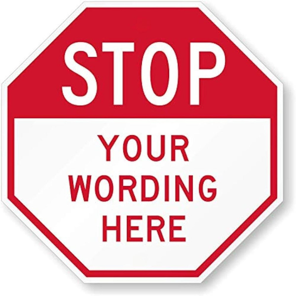"Stop - Add Your Wording" Custom Sign Sticker, Warning Sign Decal | Wish