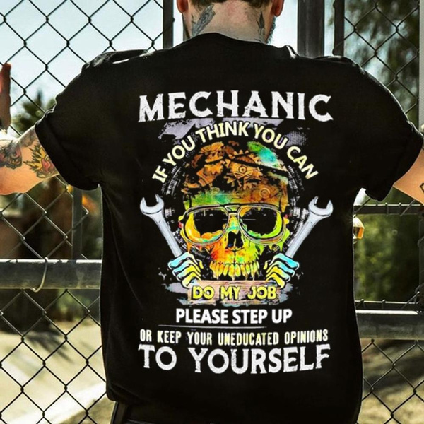 Mechanic If You Think You Can Do Job Pleases Step Up Fix Skull T Shirts ...